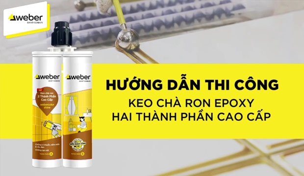 Hướng dẫn chi tiết thi công keo chà ron Epoxy Weber.color Shine | AnvyHome